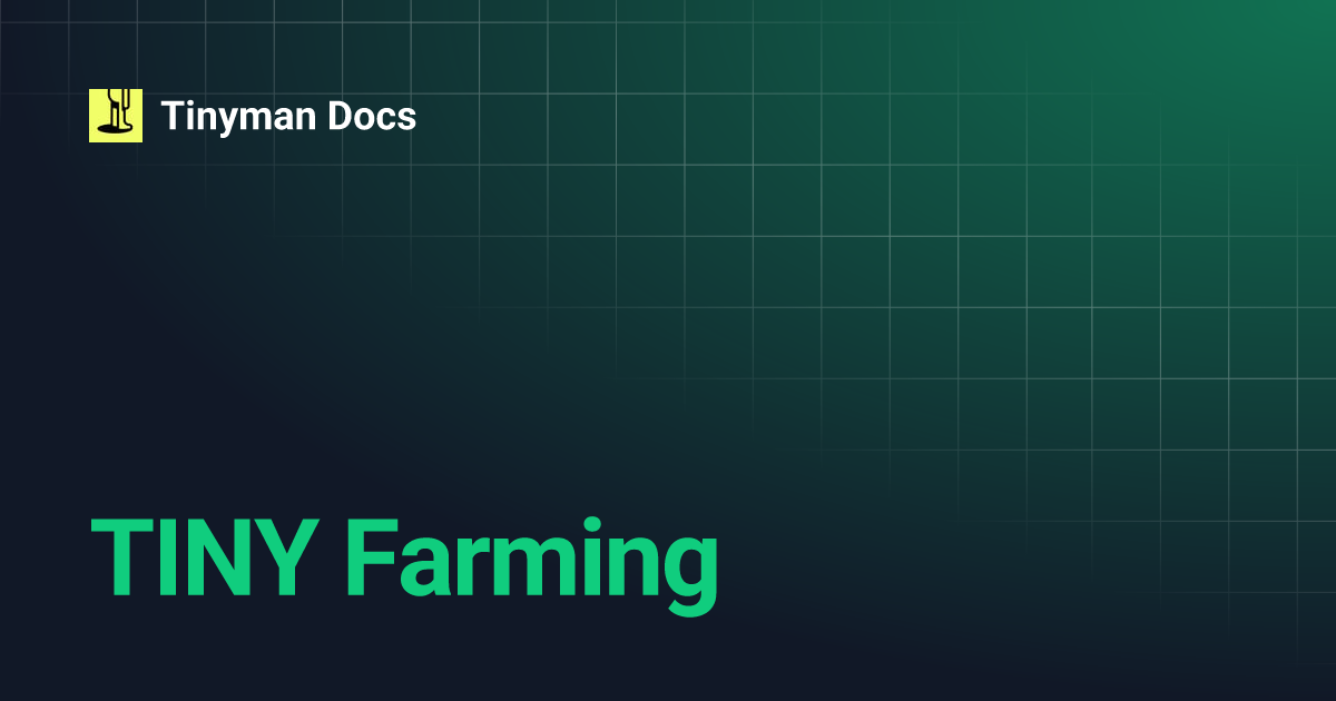 TINY Farming | Tinyman Docs