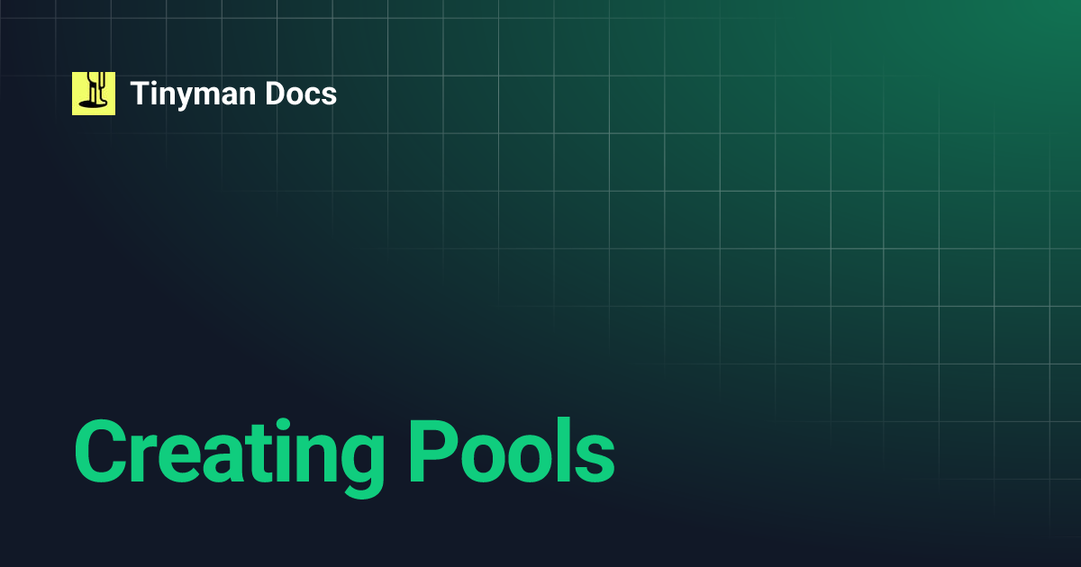 Creating Pools | Tinyman Docs