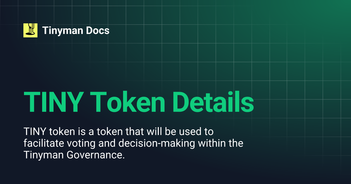 TINY Token Details | Tinyman Docs